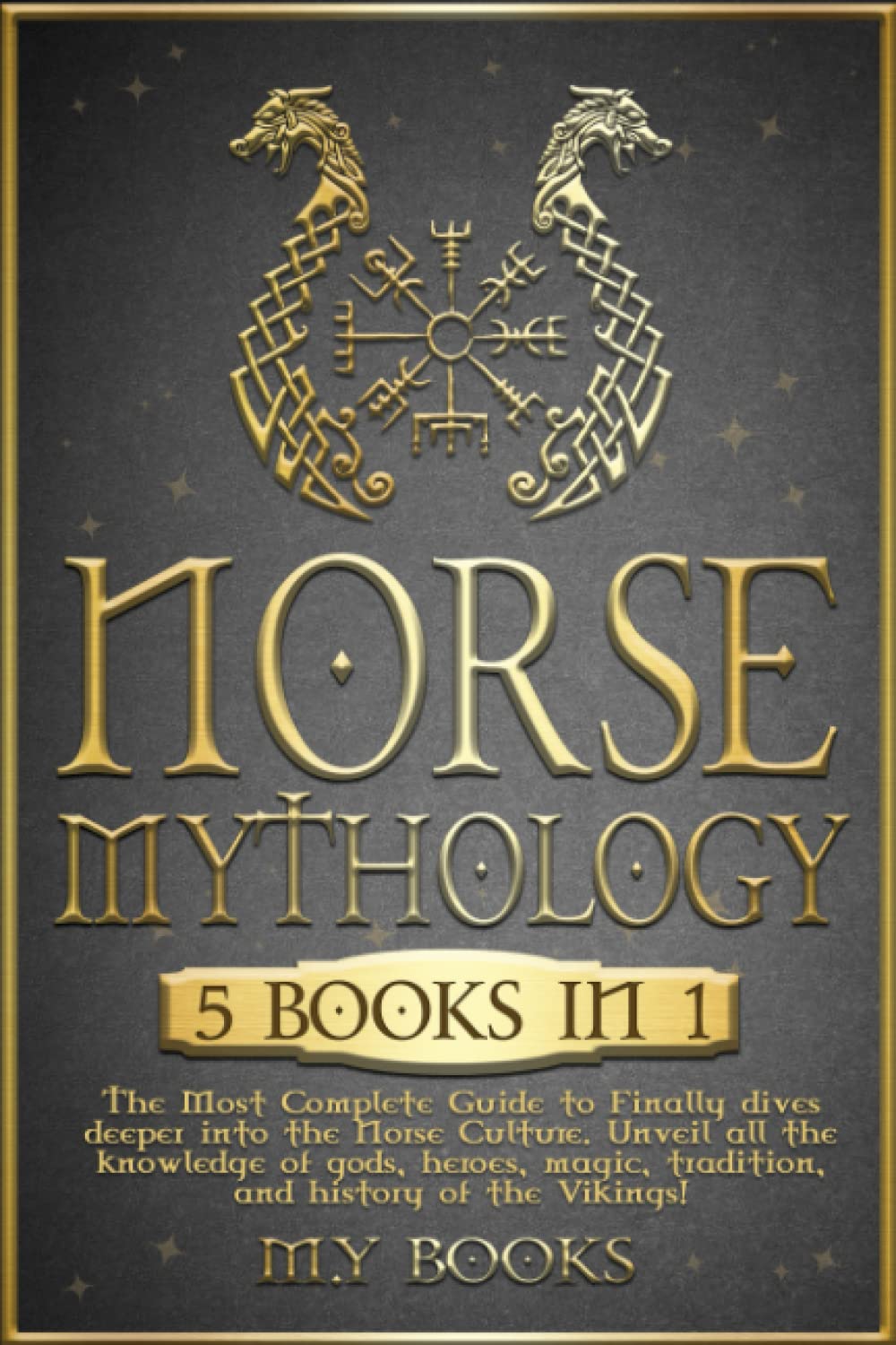 Norse Mythology: [5 Books in 1] The Most Complete Guide to Finally ...