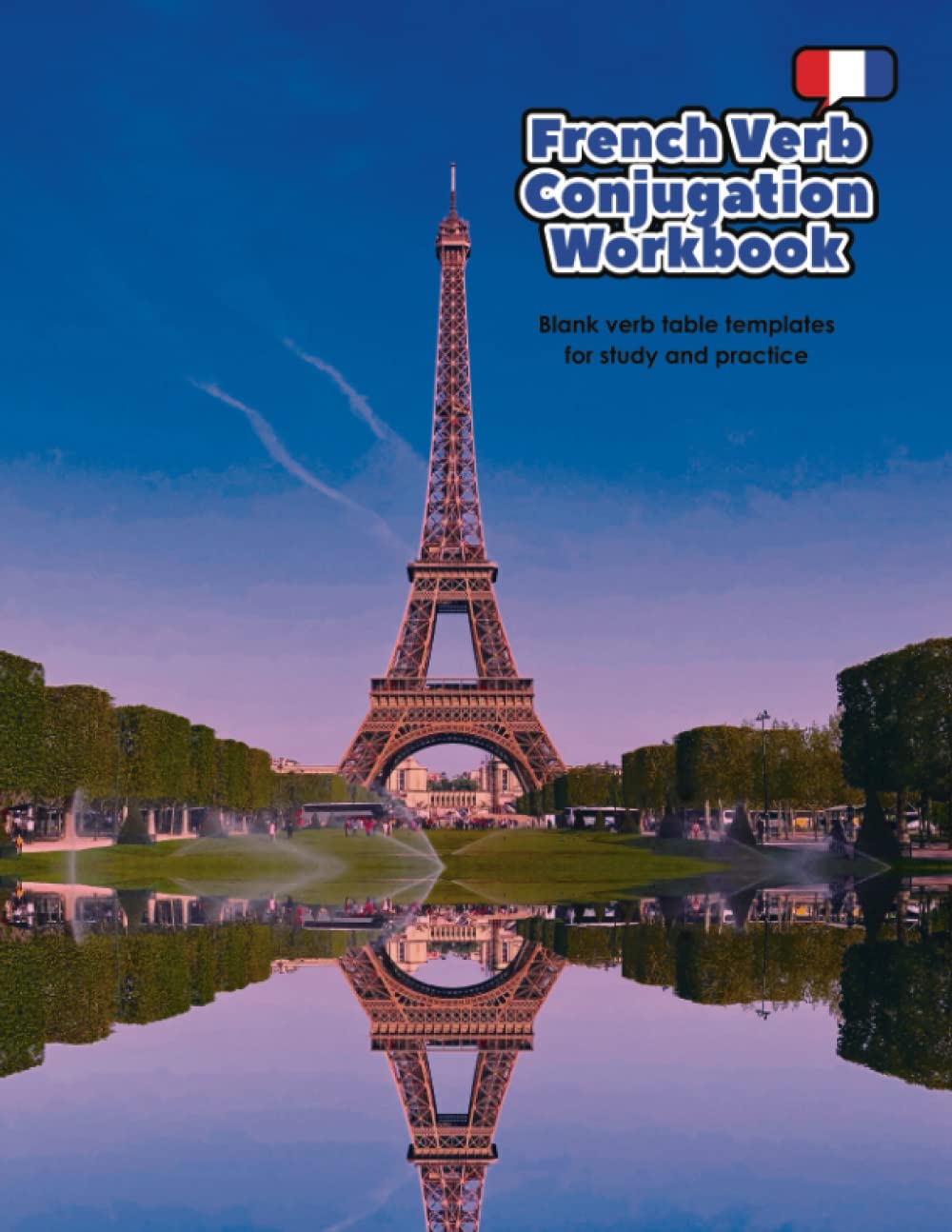 French Verb Conjugation Workbook: Blank verb table templates for study ...