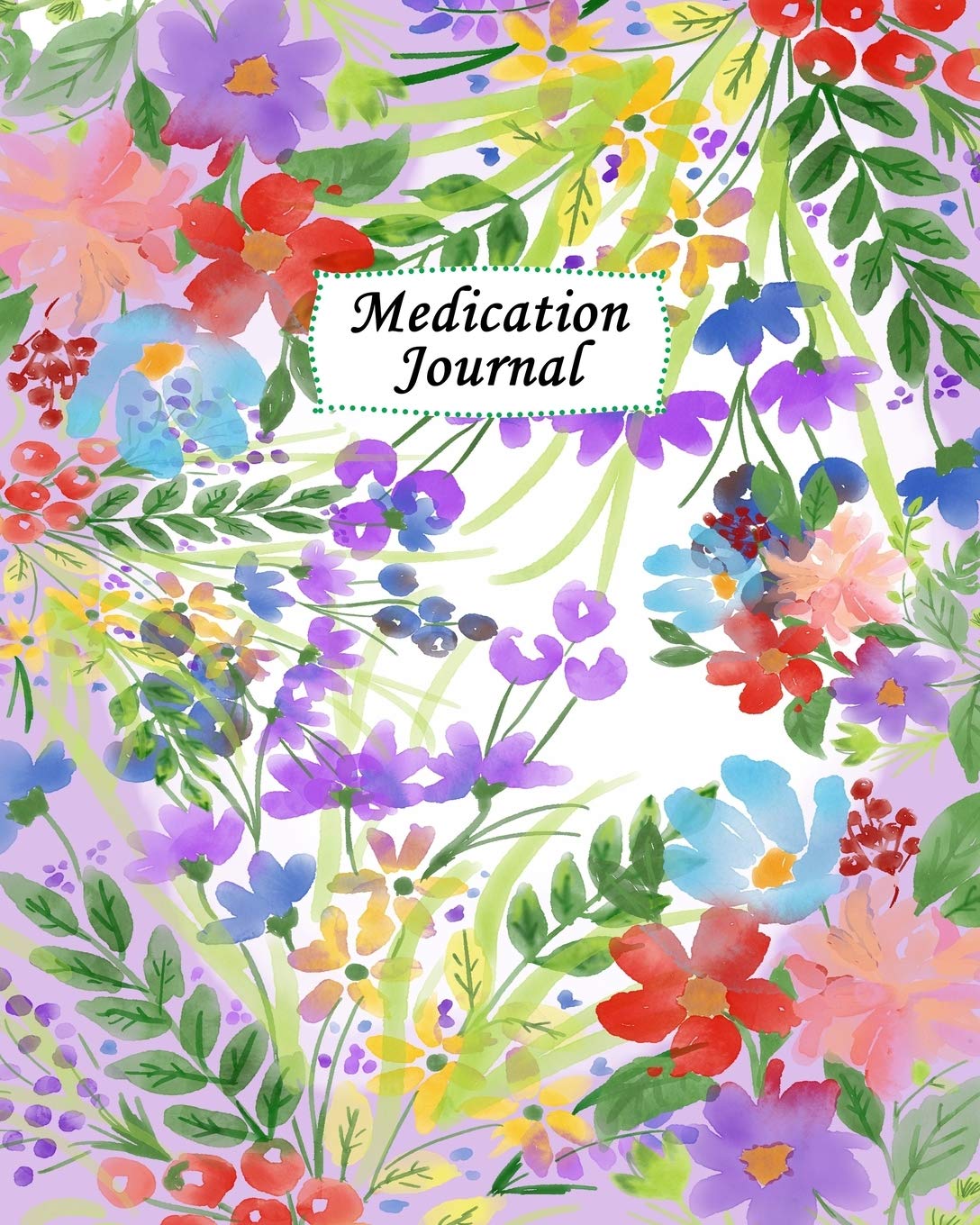 Medication Journal: Personal Medication Administration Planner & Record ...