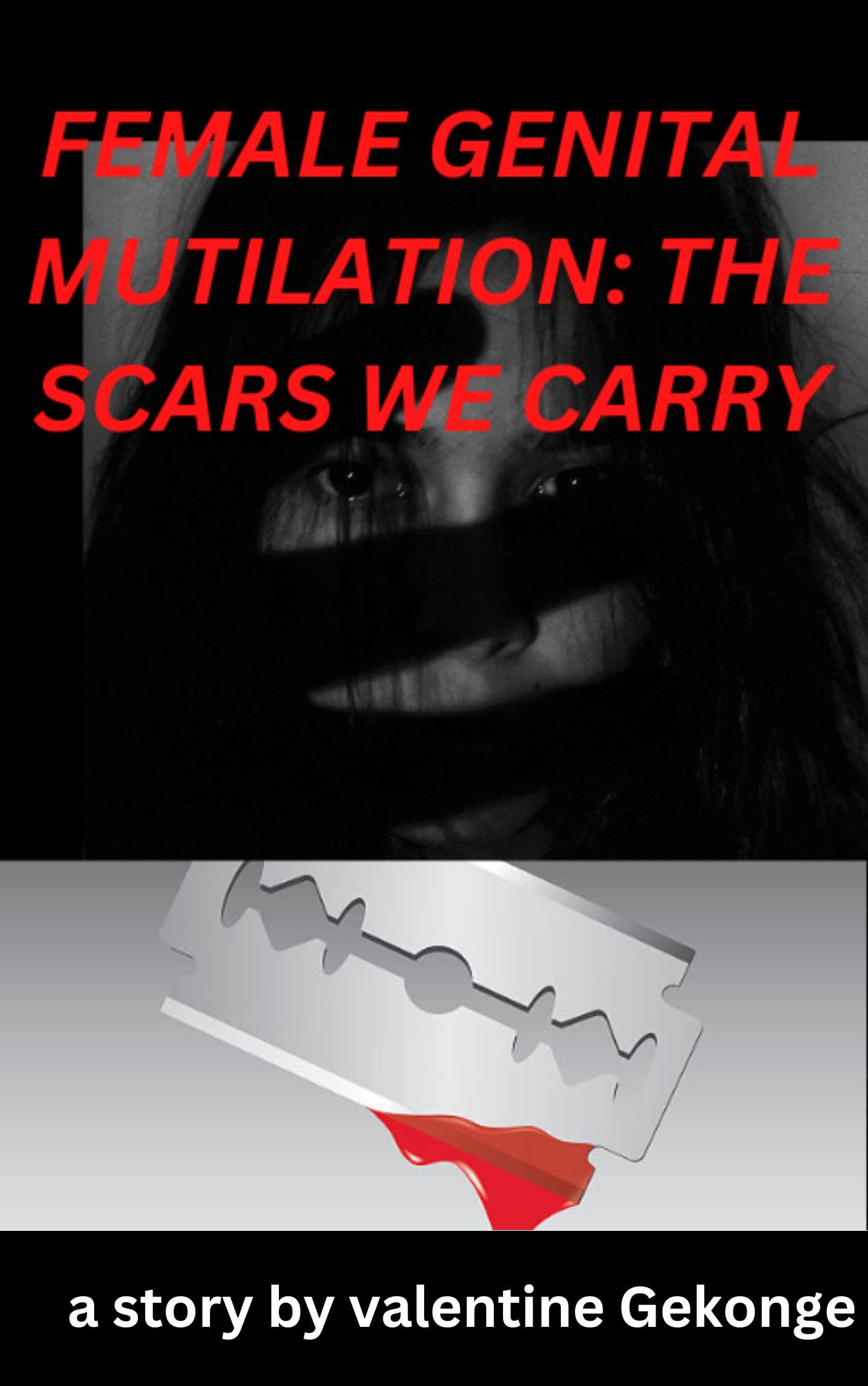 Female Genital mutilation: the Scars We Carry: Working to end female ...