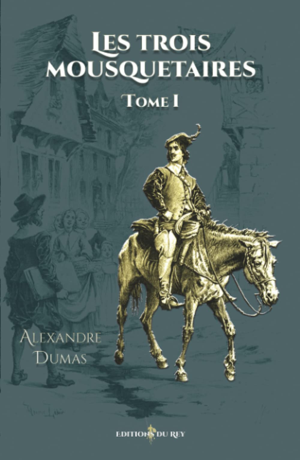 Les trois mousquetaires - Tome 1: - Edition illustrée par 236 dessins ...