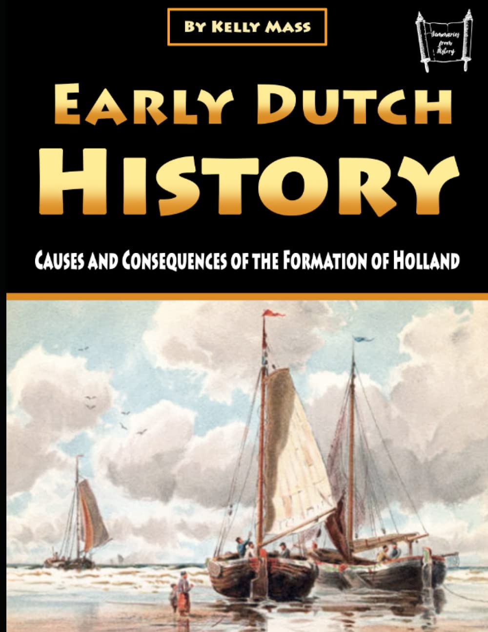 Early Dutch History: Causes and Consequences of Holland and the ...