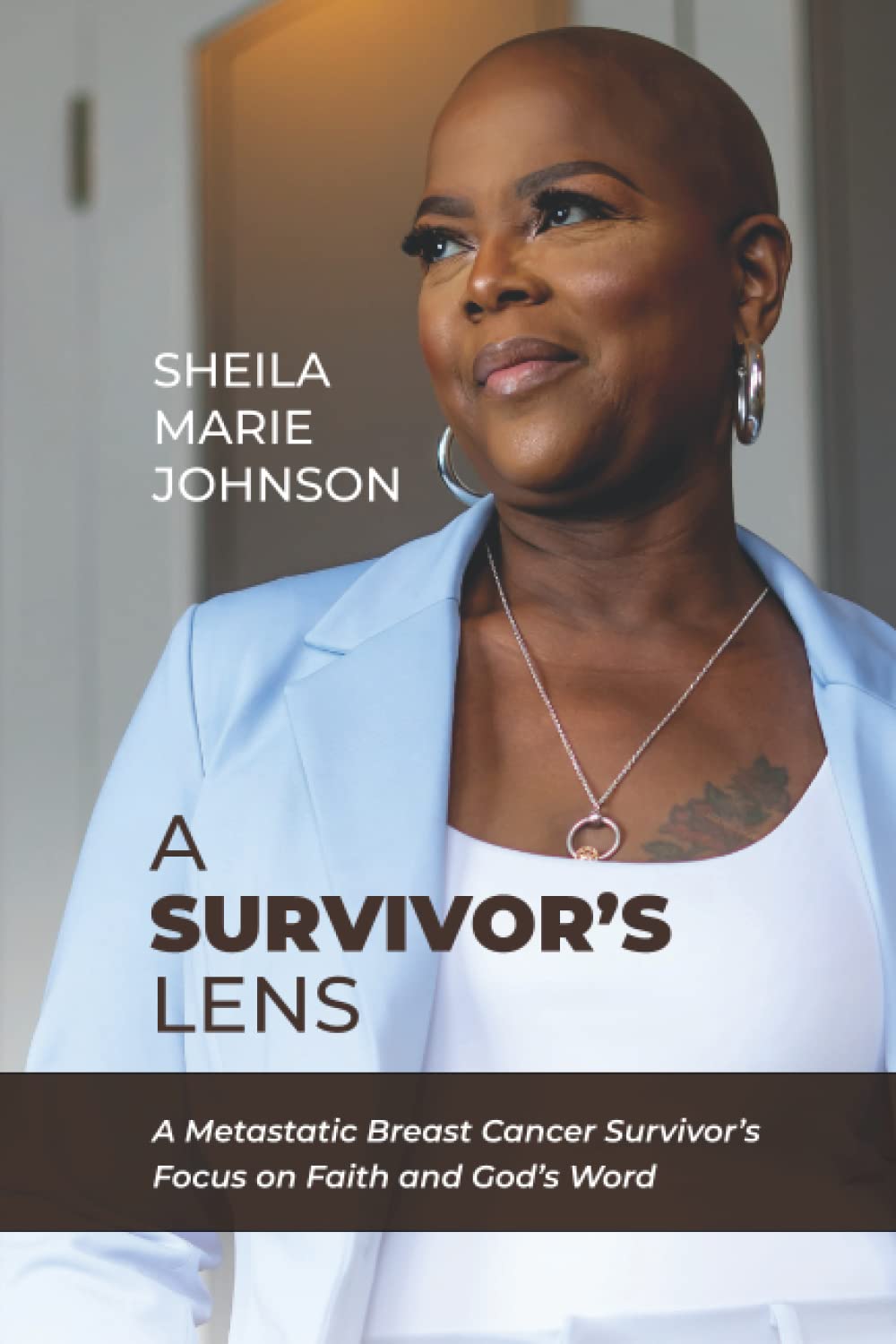 A Survivor's Lens: A Metastatic Breast Cancer Survivor’s Focus on Faith ...