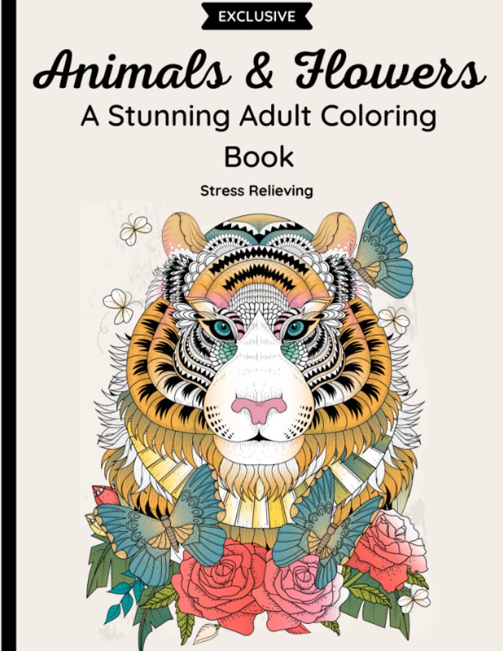Animals & Flowers – A Stunning Adult Coloring Book: 62 Beautiful ...