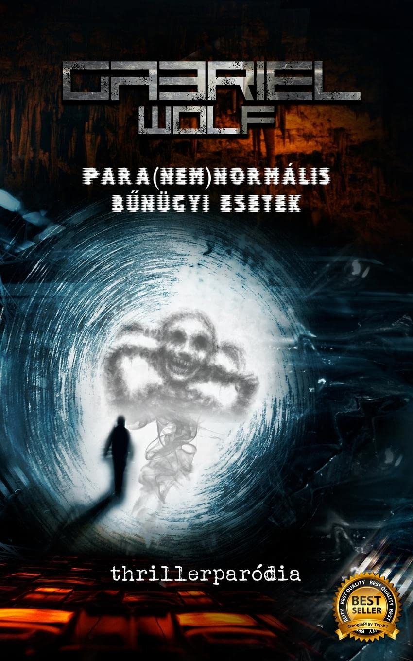 Para(nem)normális bűnügyi esetek: thrillerparódia by Gabriel Wolf ...