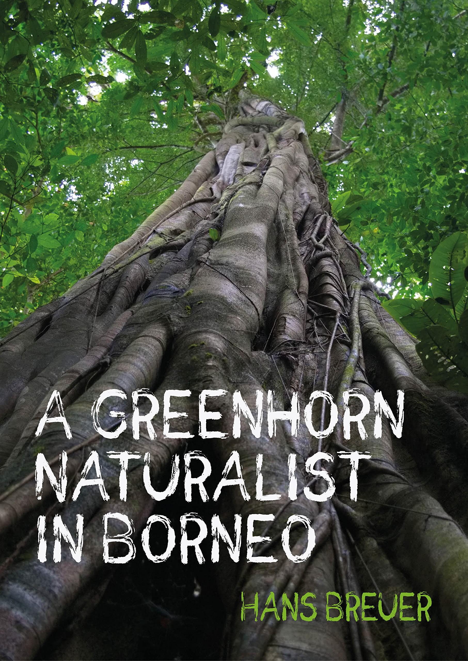 A Greenhorn Naturalist in Borneo by Hans Breuer | Goodreads