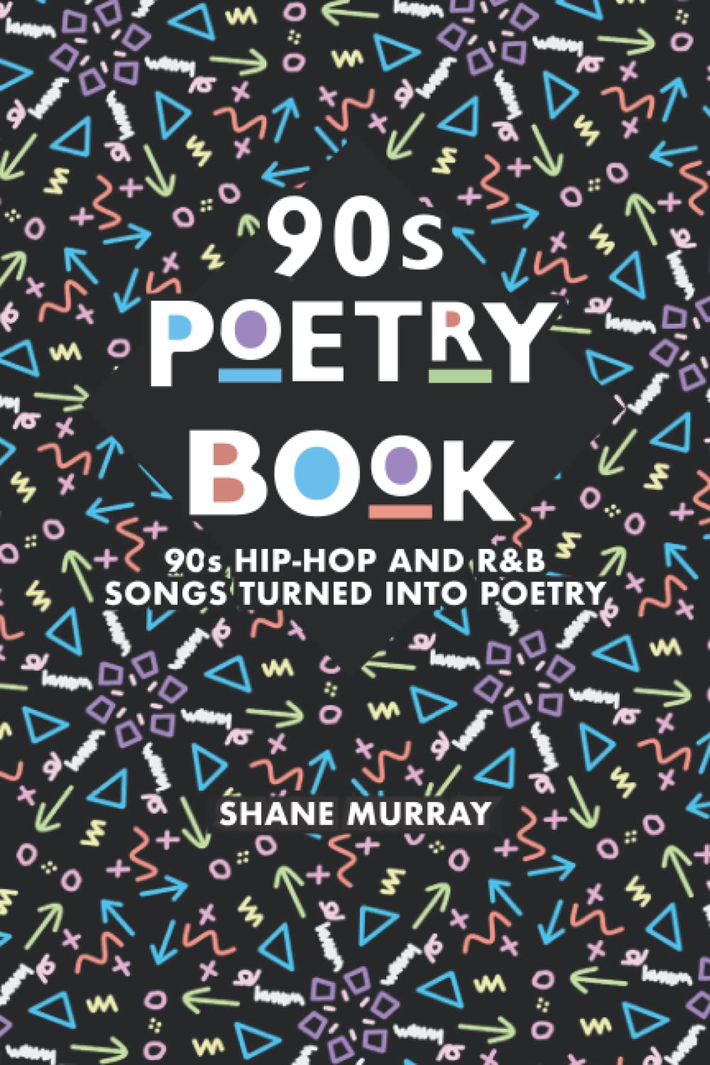 90s Poetry Book by Shane Murray | Goodreads