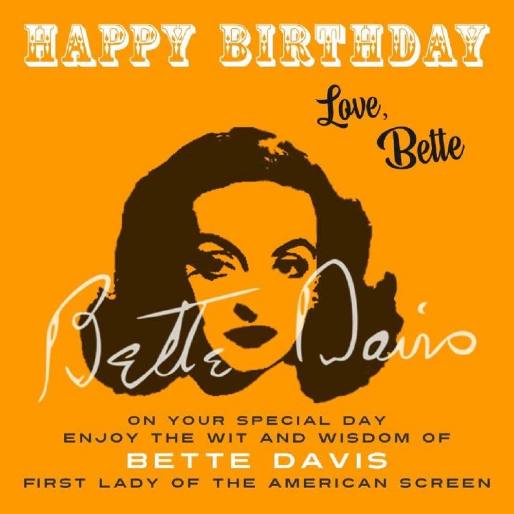 Happy Birthday—Love, Bette: On Your Special Day, Enjoy the Wit and ...