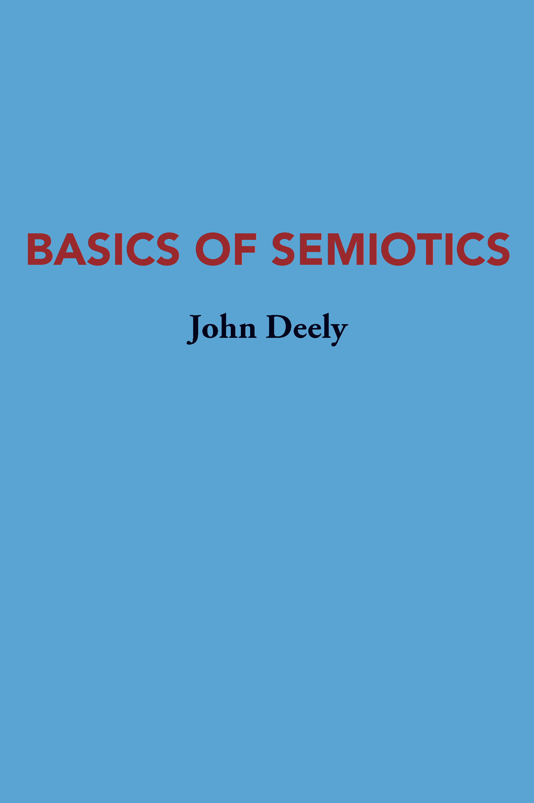 Basics Of Semiotics (Advances in Semiotics) by John Deely | Goodreads