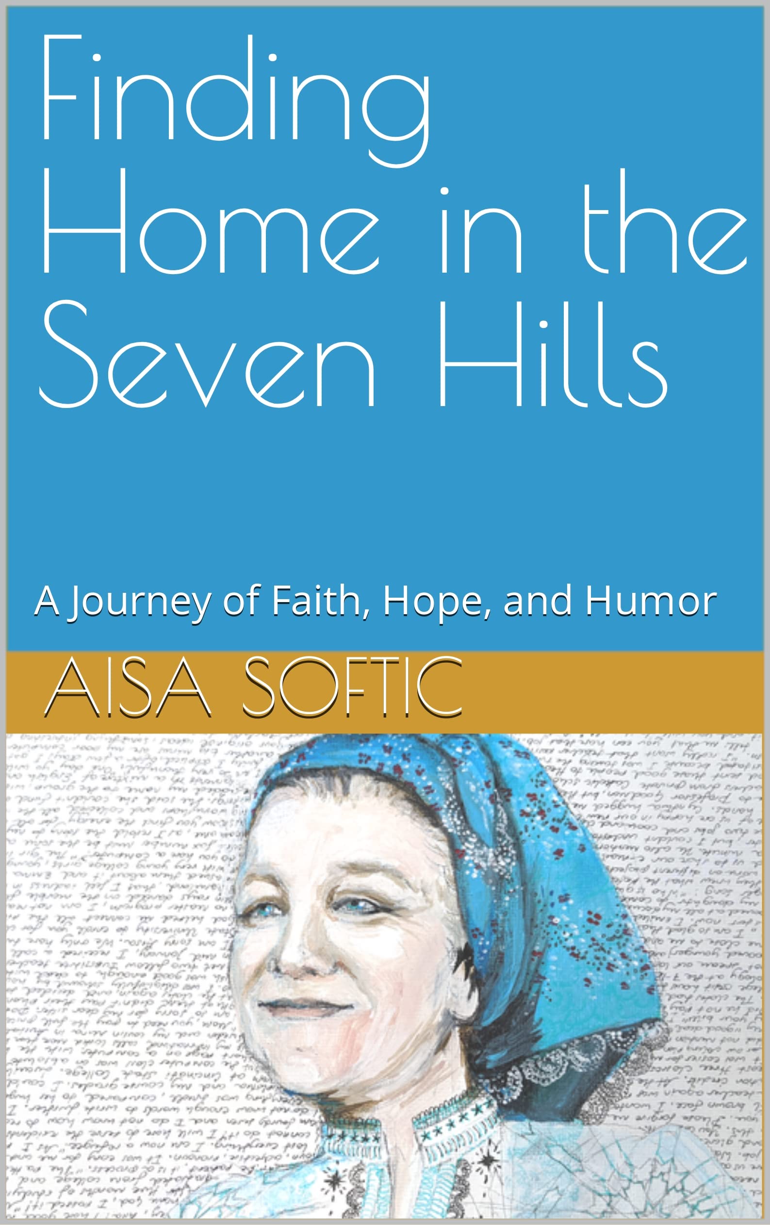 Finding Home in the Seven Hills : A Journey of Faith, Hope, and Humor ...