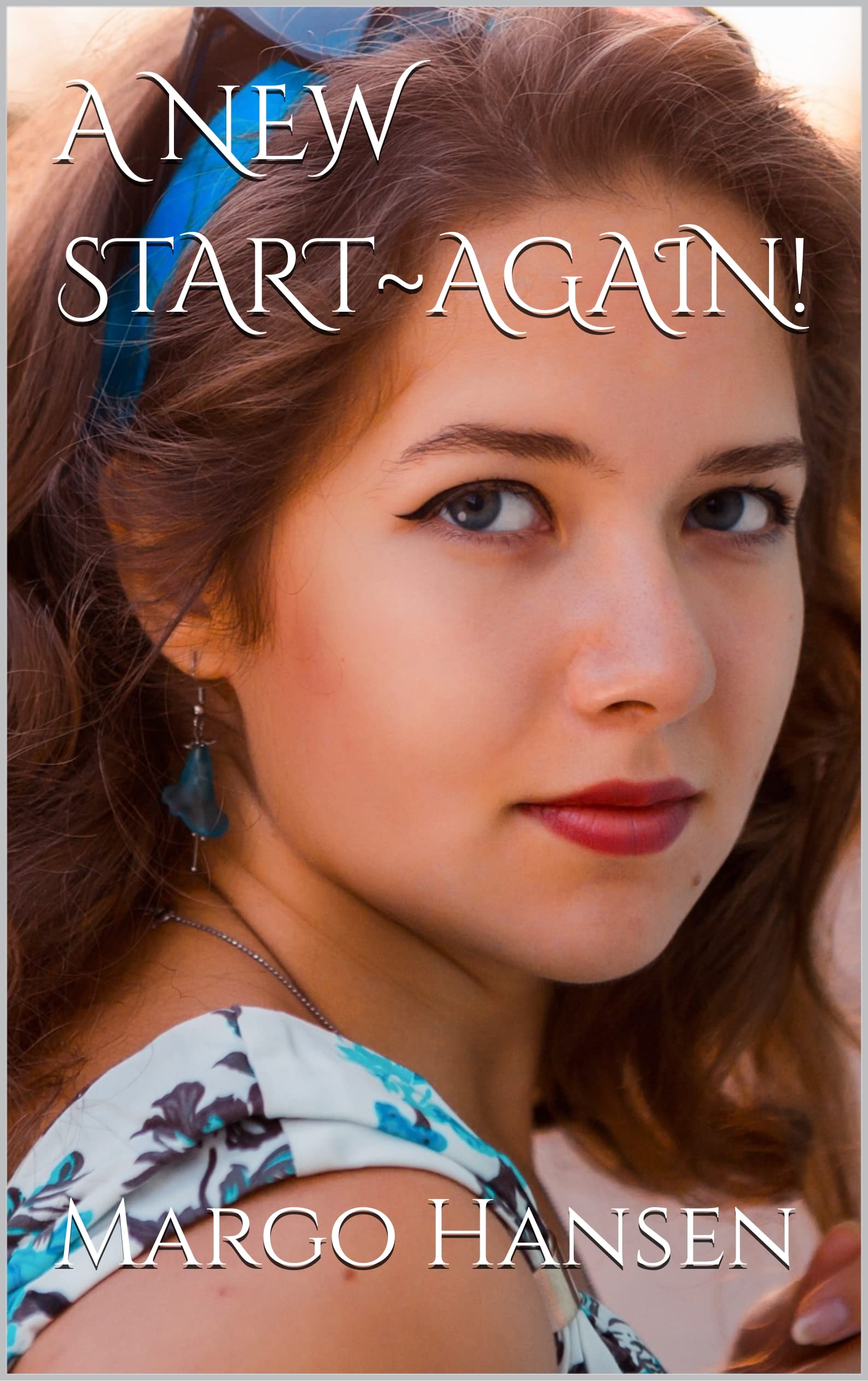 A NEW START~AGAIN! by Margo Hansen | Goodreads