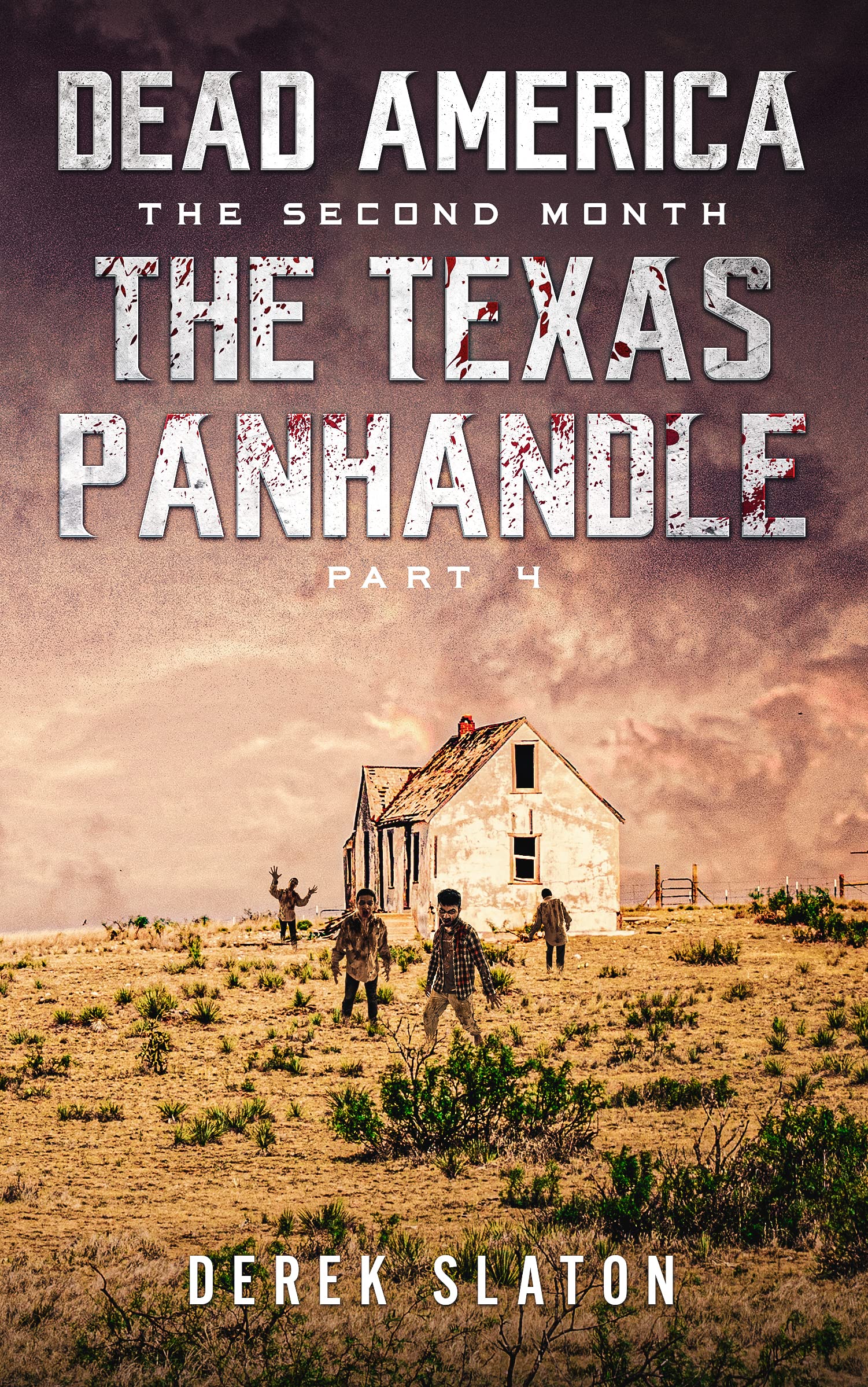 Dead America - The Texas Panhandle - Pt. 4 by Derek Slaton | Goodreads