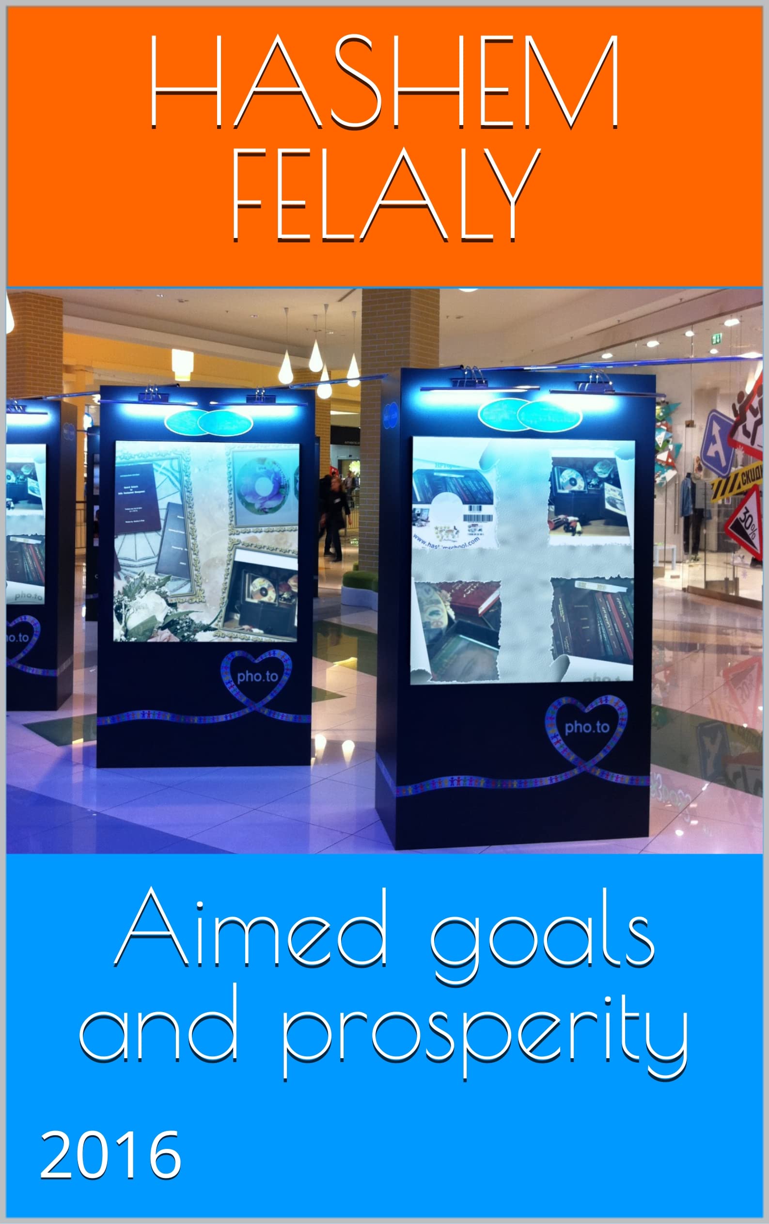 Aimed goals and prosperity: الاهداف المنشودة والازدهار by Hashem Felaly ...