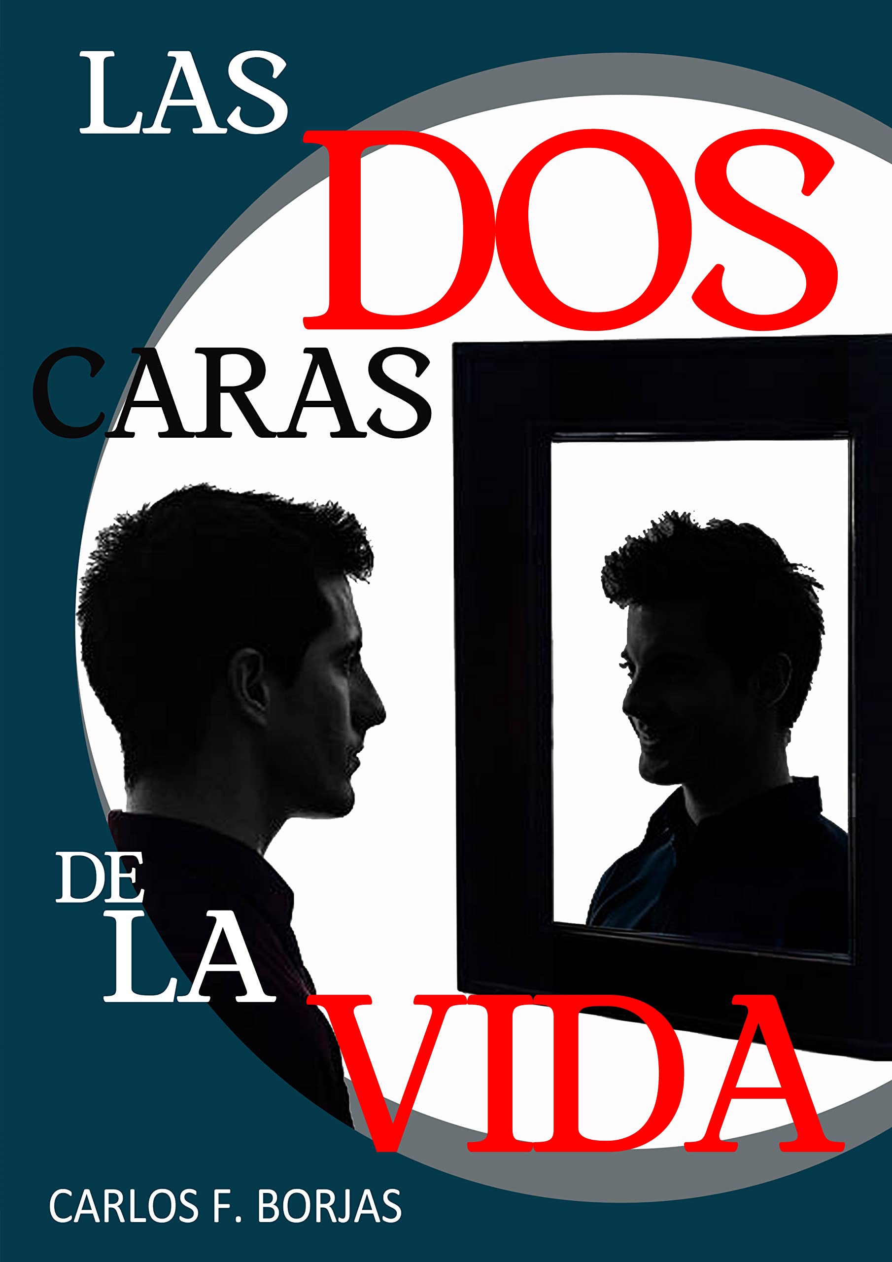 Las dos caras de la vida by Carlos Fidel Borjas Díaz | Goodreads