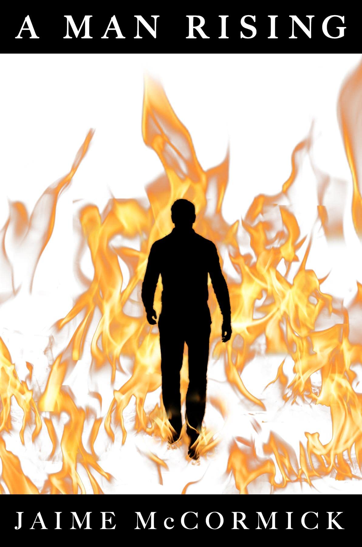 A Man Rising by Jaime McCormick | Goodreads