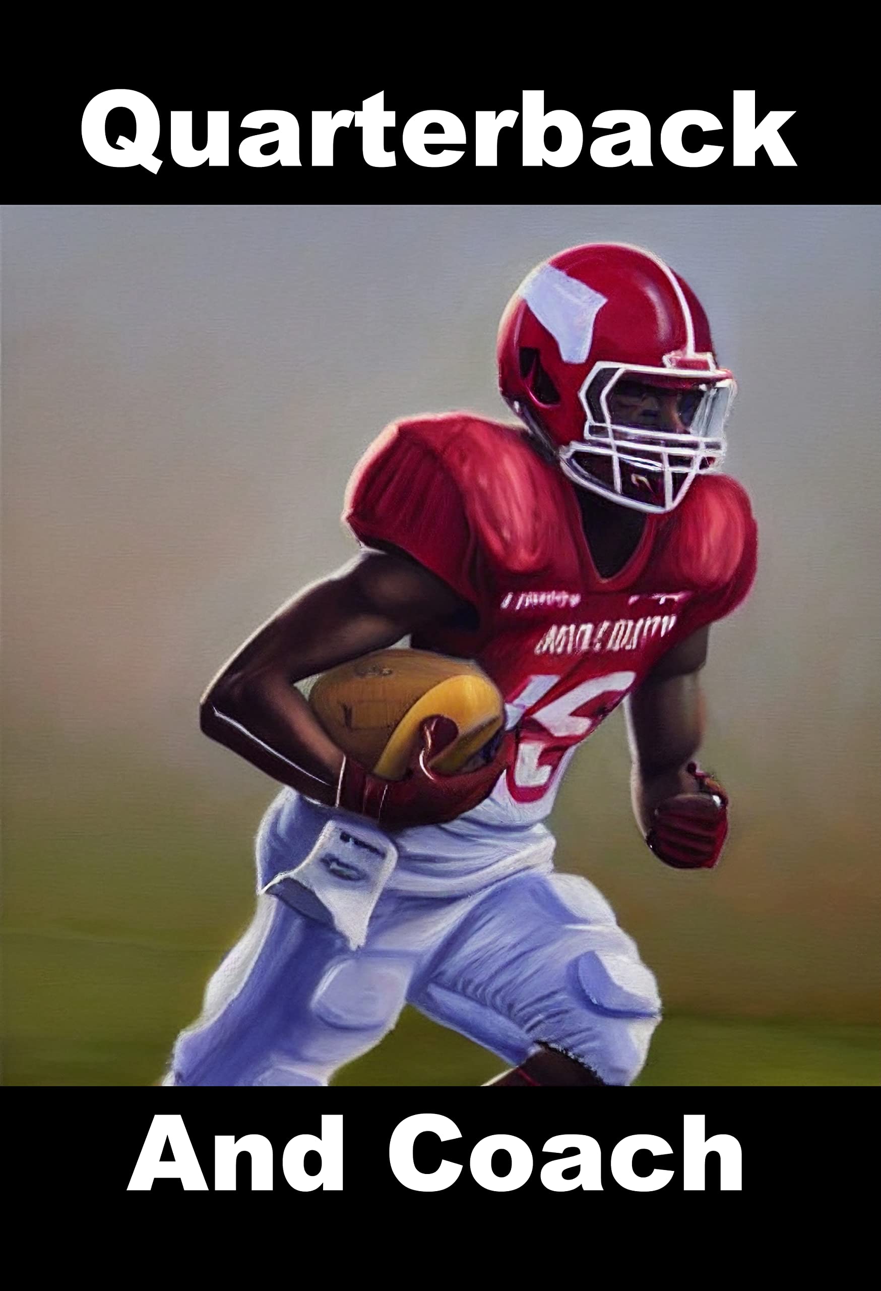 Quarterback and Coach by Max Player | Goodreads