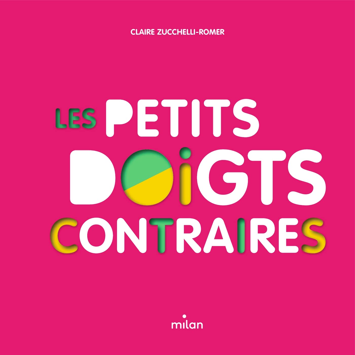Les petits doigts contraires by Claire Zucchelli-Romer | Goodreads