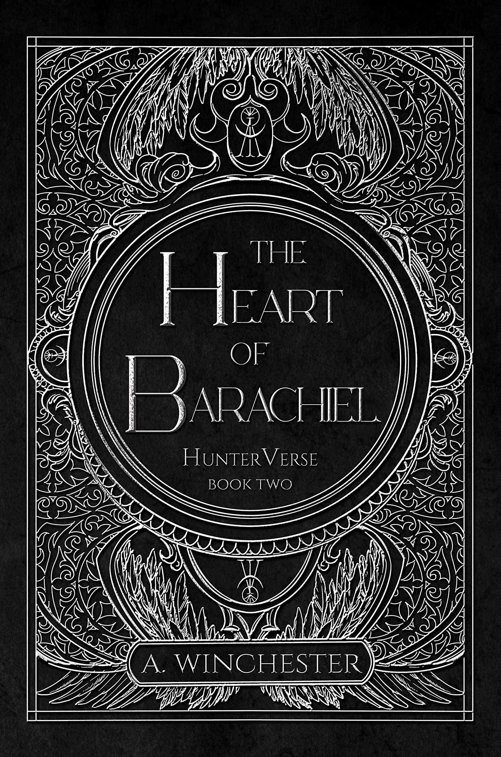 The Heart of Barachiel (HunterVerse #2) by A. Winchester | Goodreads