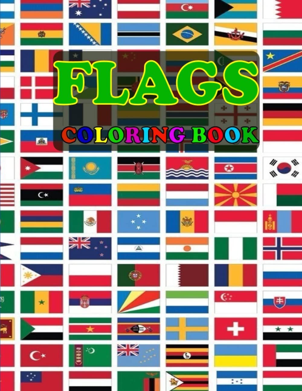 FLAGS COLORING BOOK: A great gift for Kids And Adults Learn And Color ...