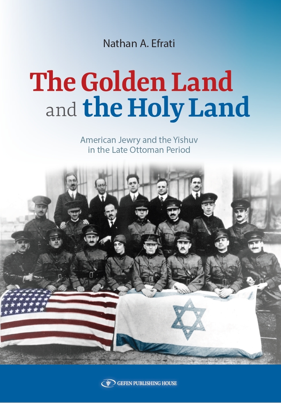 The Golden Land and the Holy Land: American Jewry and the Yishuv in the ...