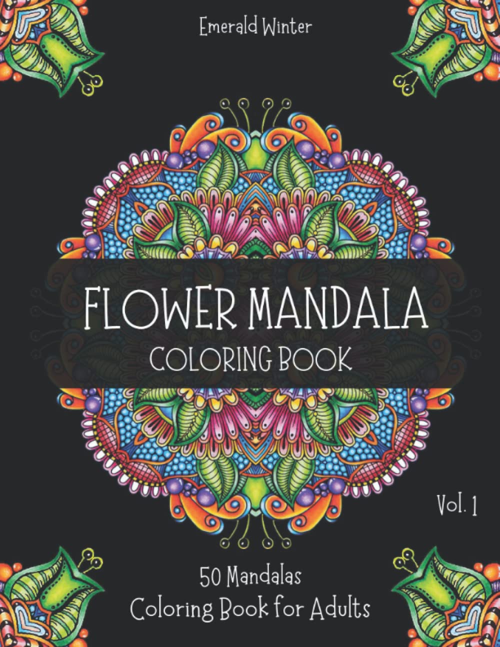 Flower Mandala Coloring Book: An Adult Mandala Coloring Book for ...
