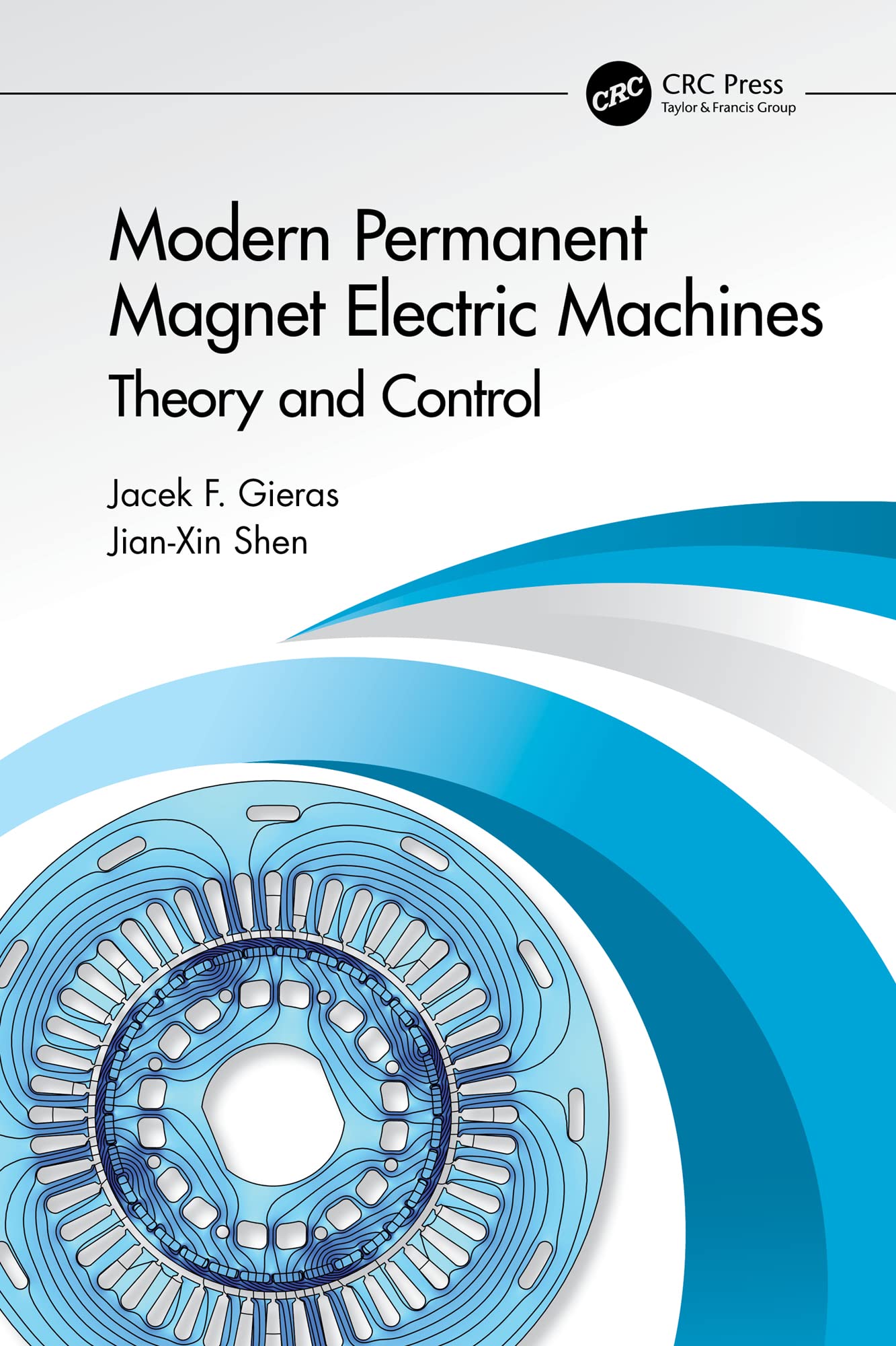 Modern Permanent Magnet Electric Machines: Theory and Control by Jacek ...