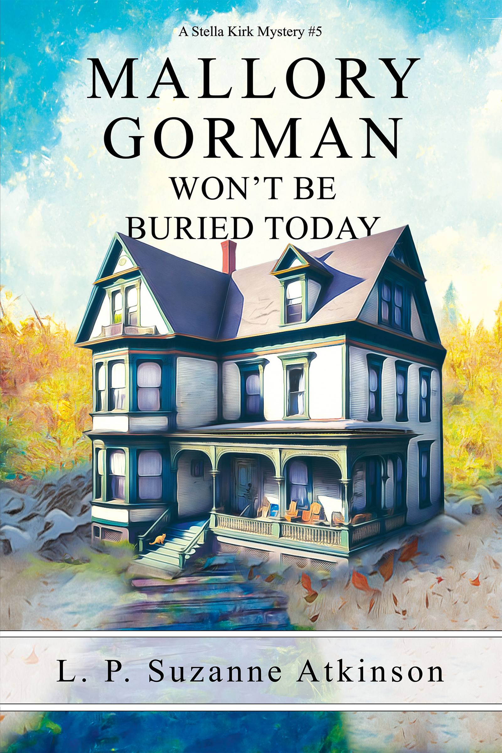 Mallory Gorman Won't Be Buried Today: A Stella Kirk Mystery # 5 by L.P ...