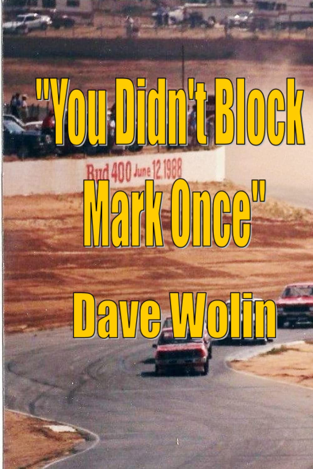 You Didn't Block Mark Once by Dave Wolin | Goodreads