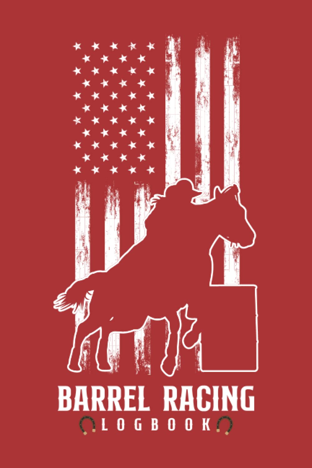 Barrel Racing Logbook: Barrel Racer Tracker Of Barrel Racing Cowgirl ...