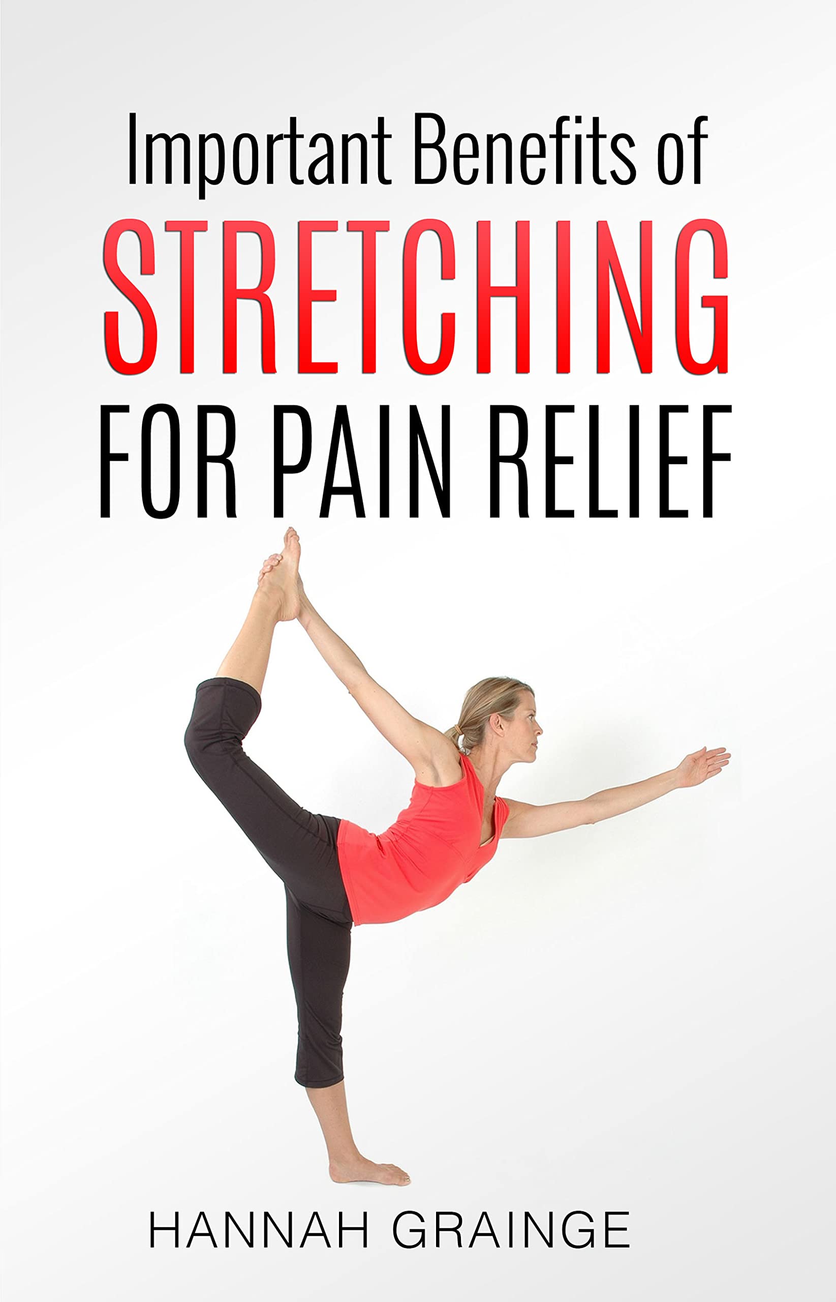 Important Benefits of Stretching for Pain Relief: A Guide for Pain ...