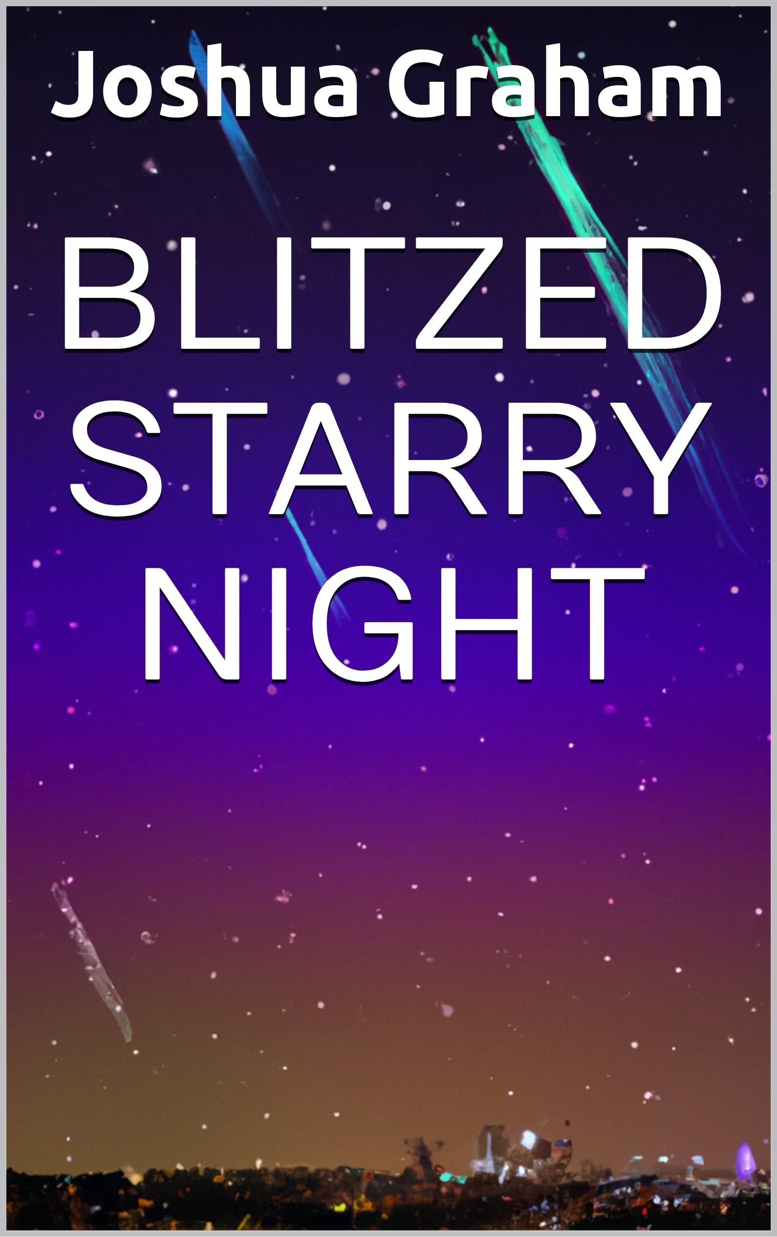 Blitzed Starry Night (Short bedtime stories Book 1) by Joshua Graham ...