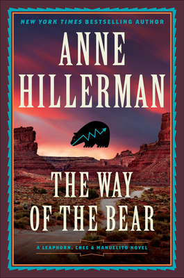 The Way of the Bear (Leaphorn & Chee, #26) by Anne Hillerman | Goodreads