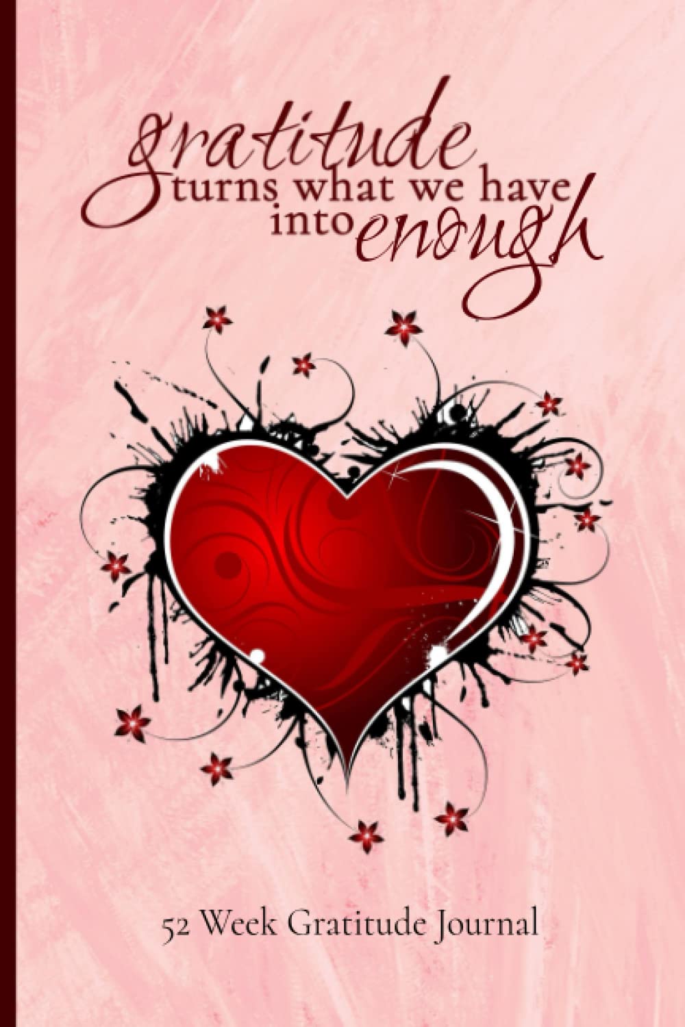 Grunge Hearts Gratitude Journal: 52 Week Gratitude Journal with Bonus ...