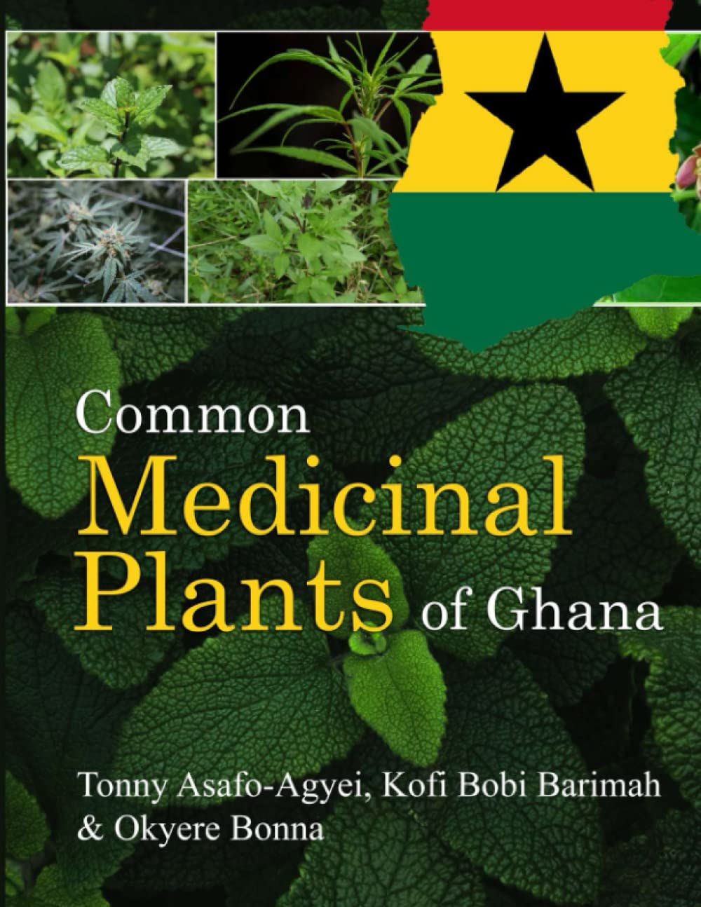 Common Medicinal Plants of Ghana by Tonny Asafo-Agyei | Goodreads