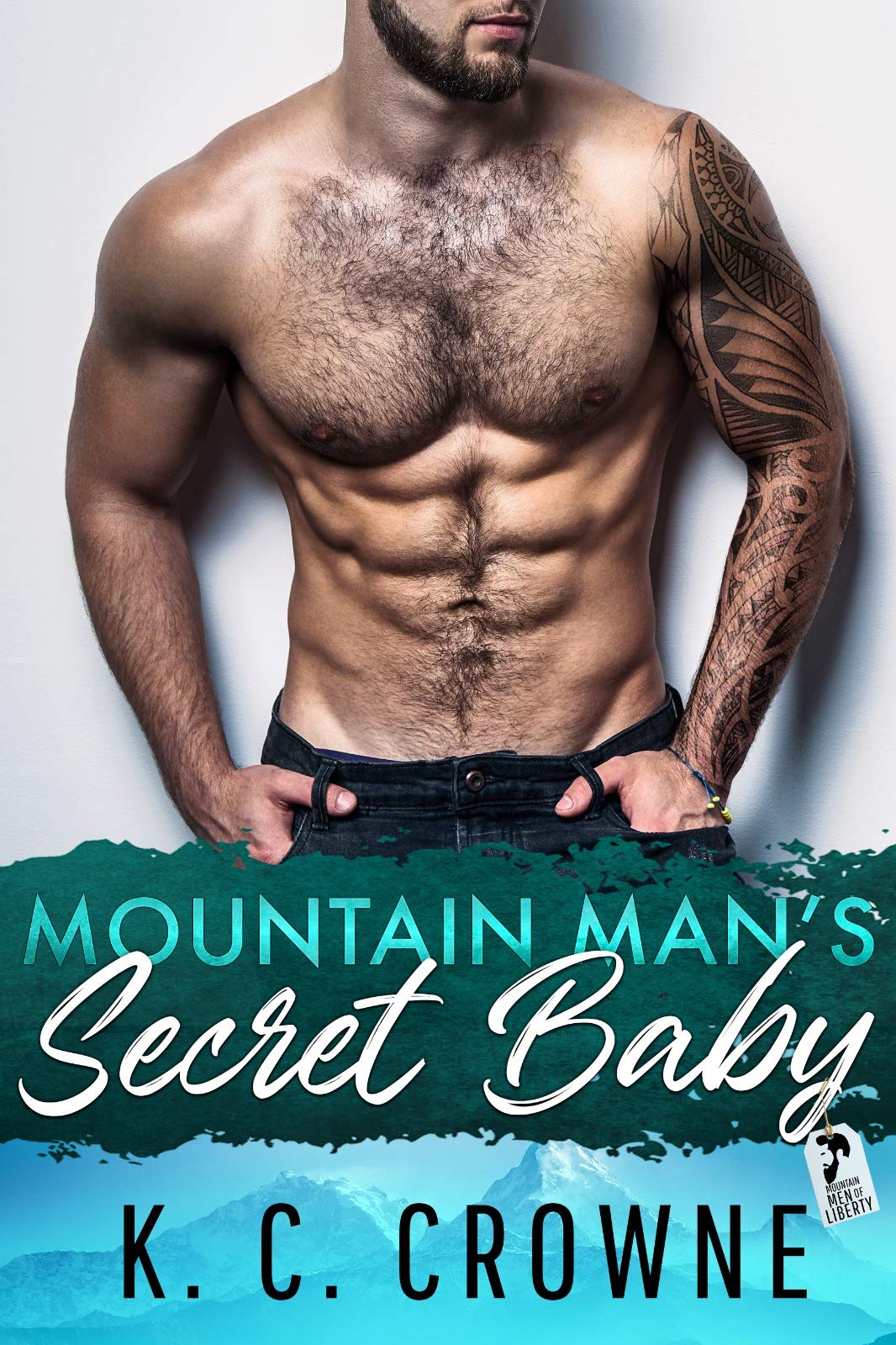 Mountain Man's Secret Baby (Mountain Men of Liberty ) by K.C. Crowne | Goodreads