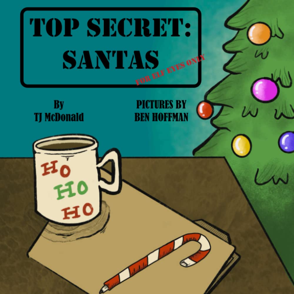 Top Secret: Santas: For Elf Eyes Only by TJ McDonald | Goodreads