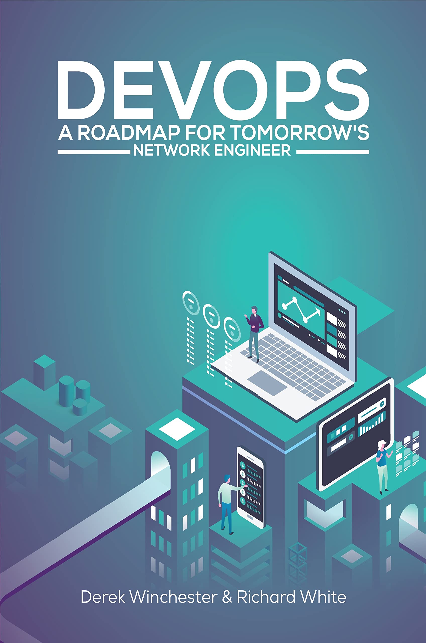 Devops: A Roadmap For Tomorrow's Network Engineer by Derek S. Winchester | Goodreads