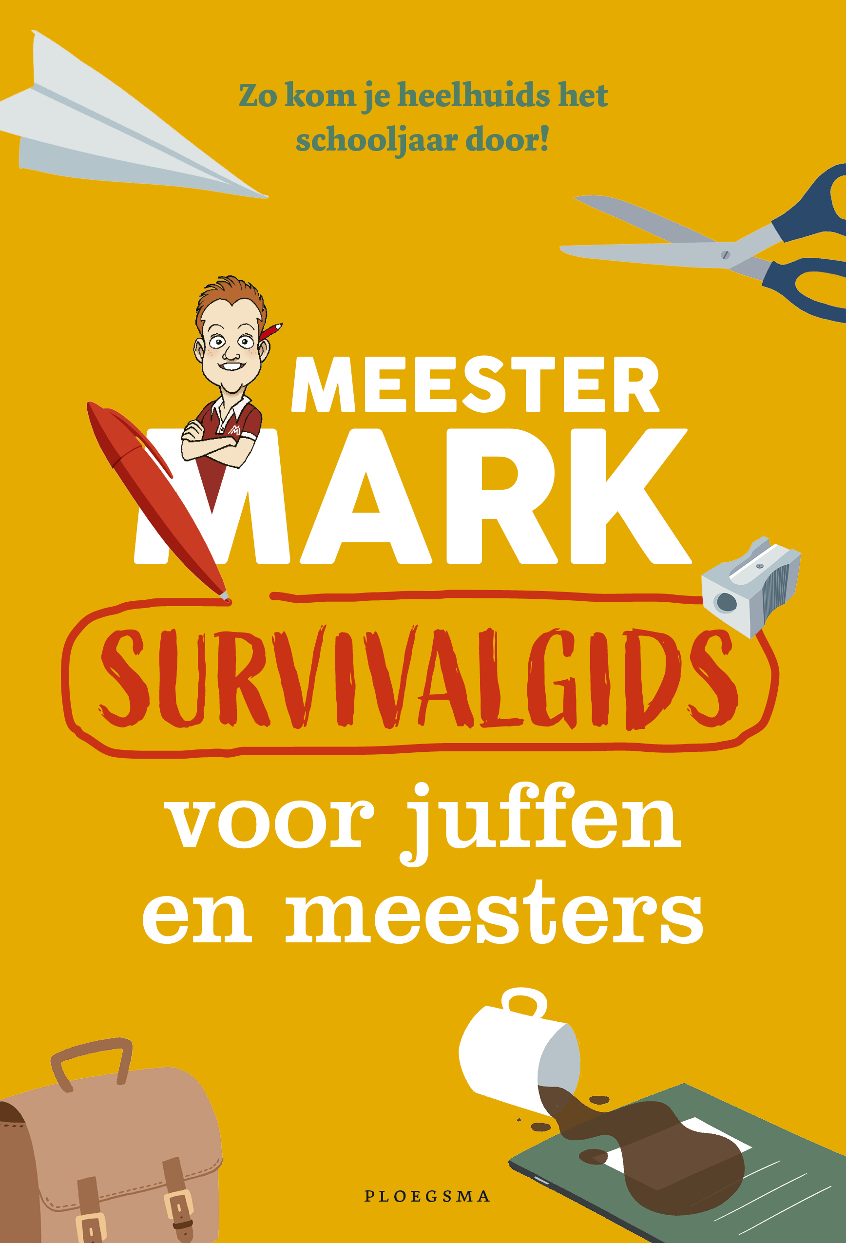 Meester Mark - Survivalgids voor juffen en meesters by Mark van der Werf | Goodreads
