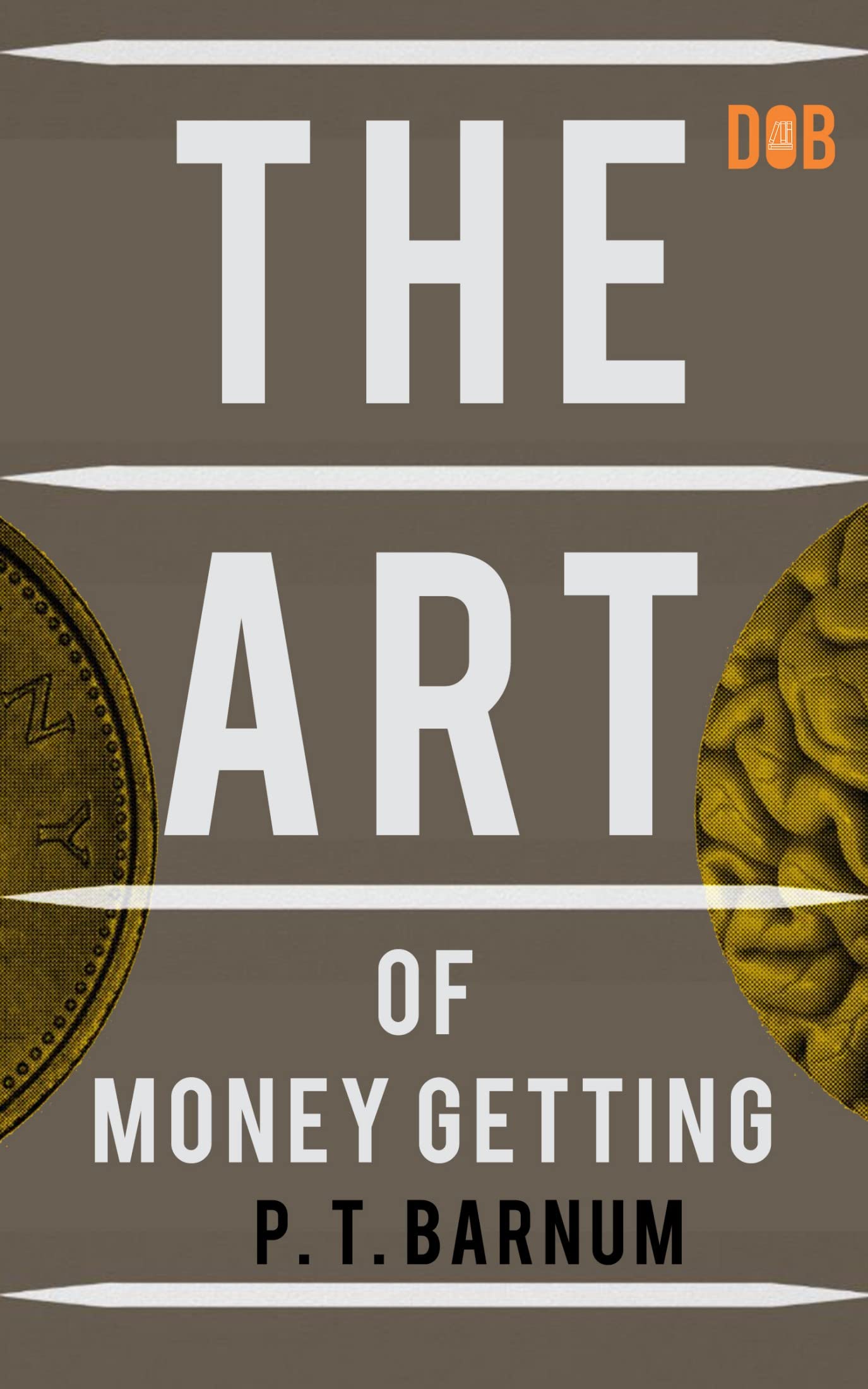 The Art of Money Getting by P.T. Barnum | Goodreads