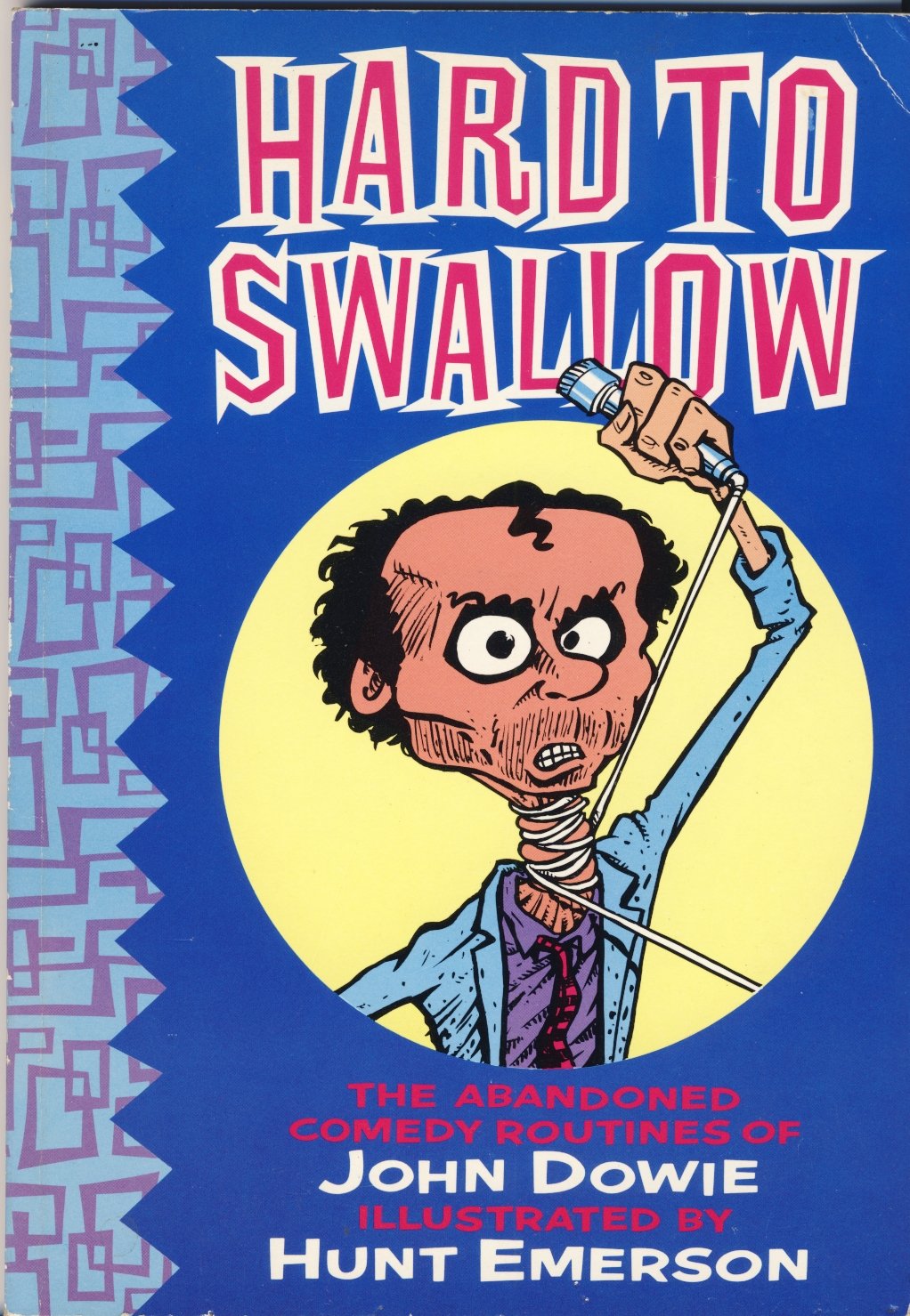 Hard to Swallow: The Abandoned Comedy Routines of John Dowie by John ...
