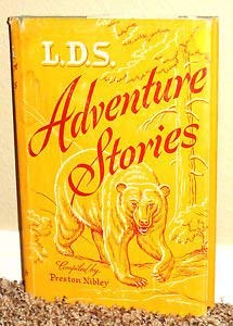 L.D.S. Adventure Stories by Preston Nibley | Goodreads