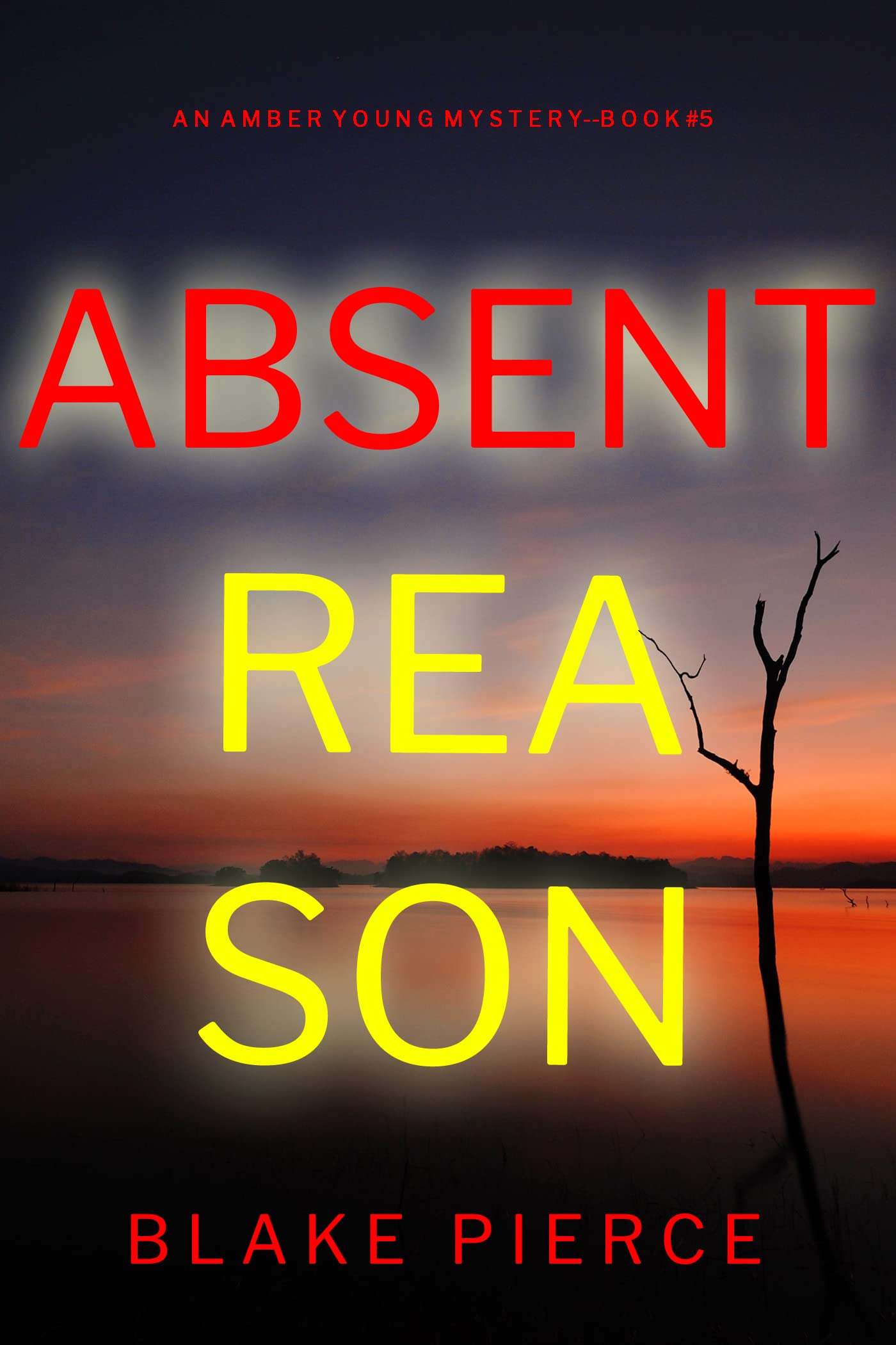 Absent Reason (Amber Young #5) by Blake Pierce | Goodreads