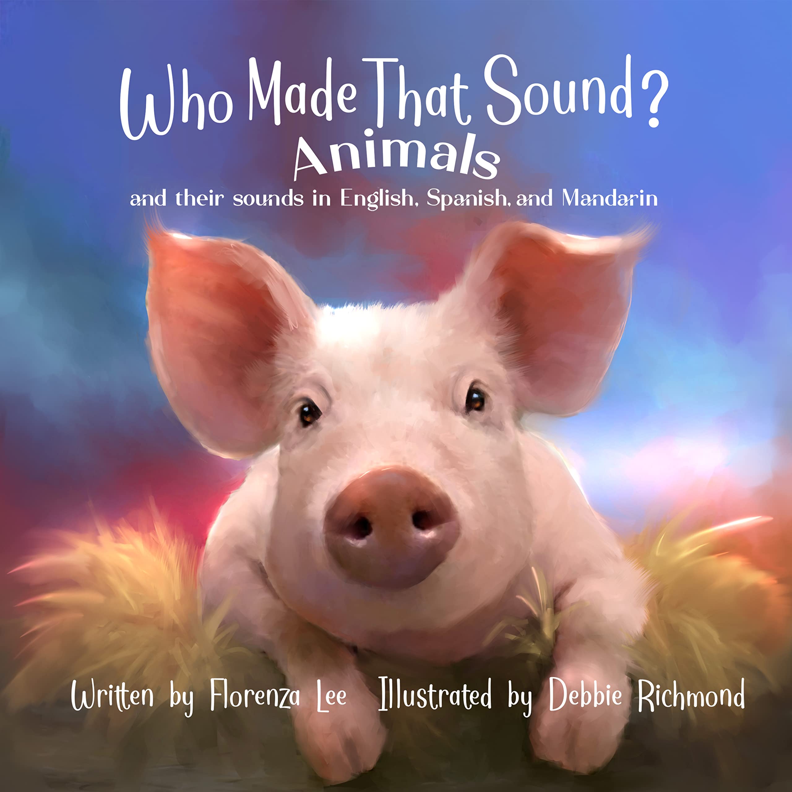 Who Made That Sound?: Animals and Their Sounds in English, Spanish, and ...