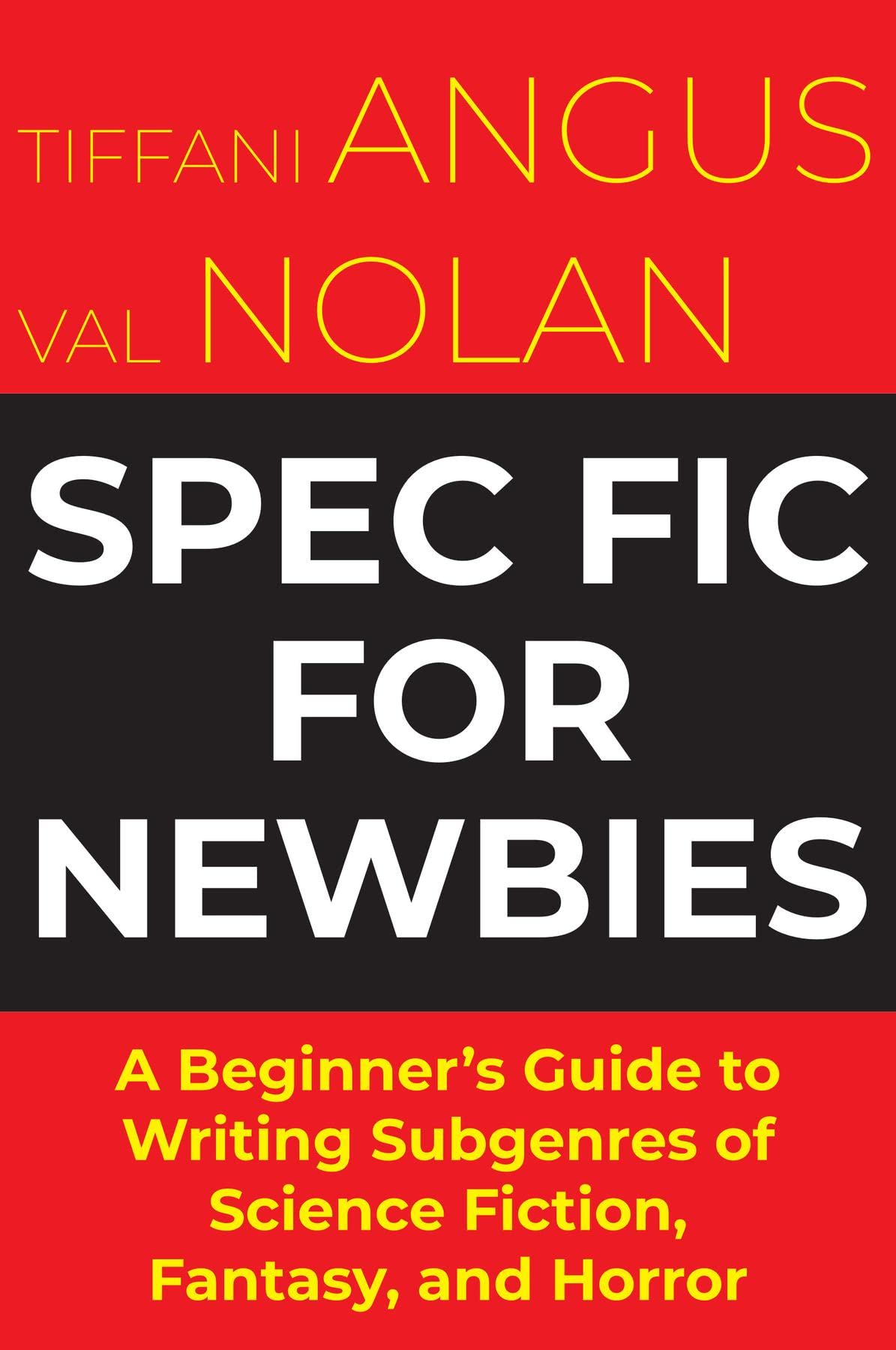 Spec Fic For Newbies Vol 1: A Beginner's Guide to Writing Subgenres of ...