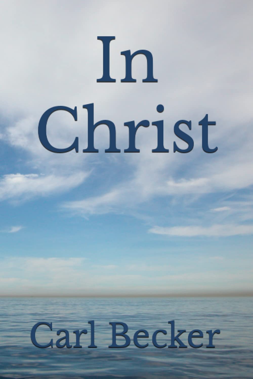In Christ by Carl Becker | Goodreads