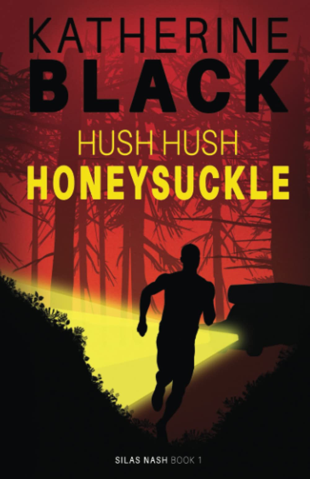 Hush Hush Honeysuckle (Silas Nash #1) by Katherine Black | Goodreads