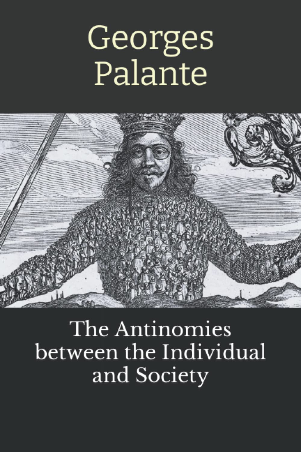 The Antinomies between the Individual and Society by Georges Palante ...