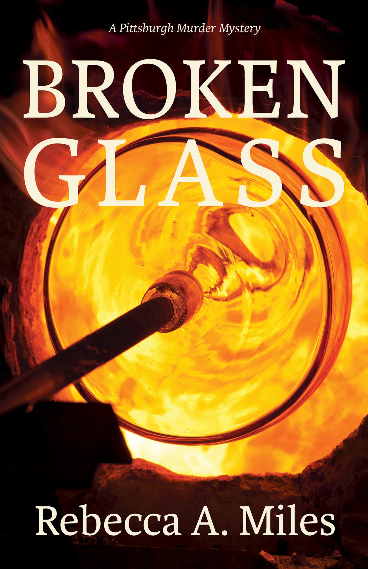 Broken Glass (A Pittsburgh Murder Mystery) by Rebecca A. Miles | Goodreads