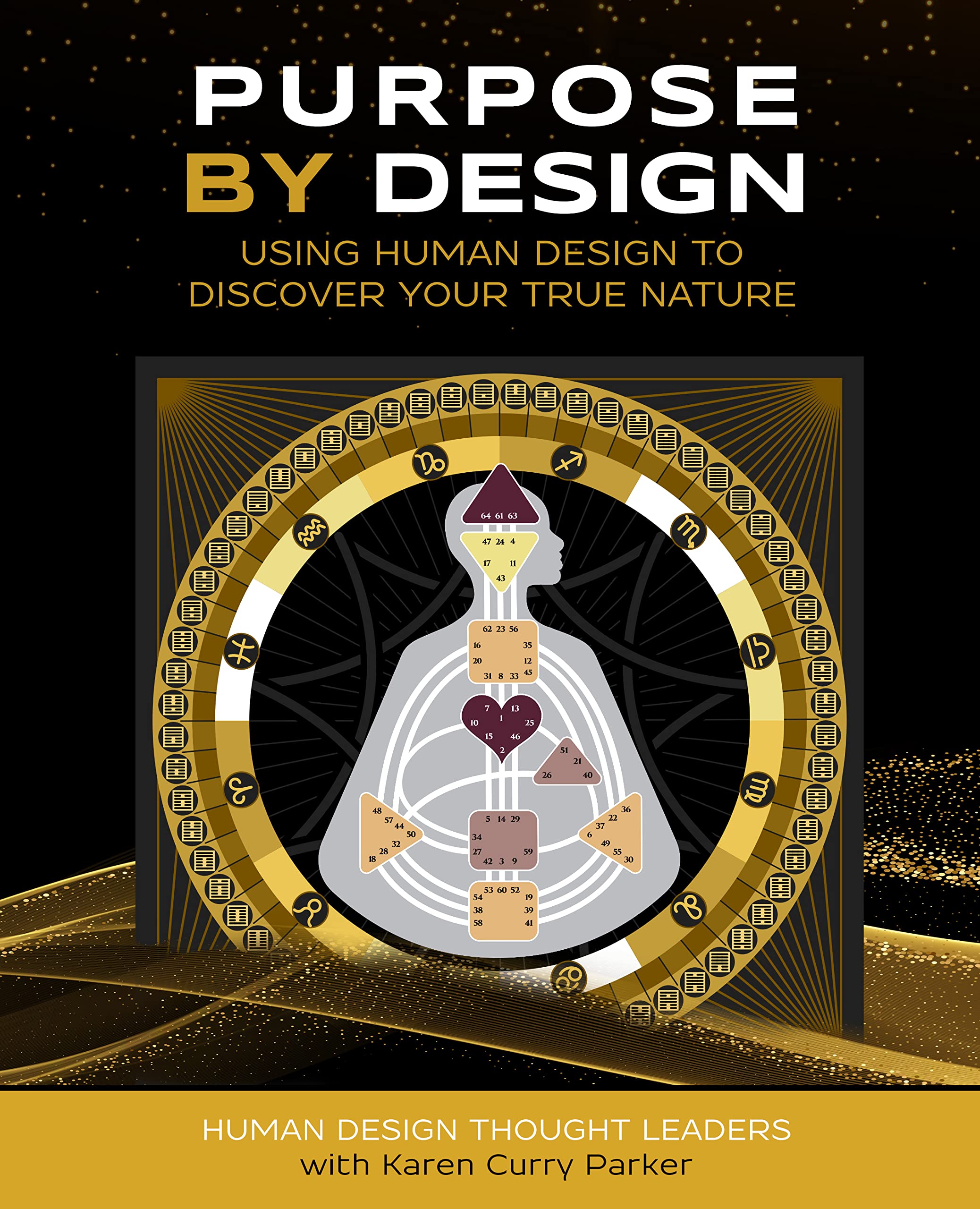 Purpose by Design: Using Human Design to Discover Your True Nature by ...