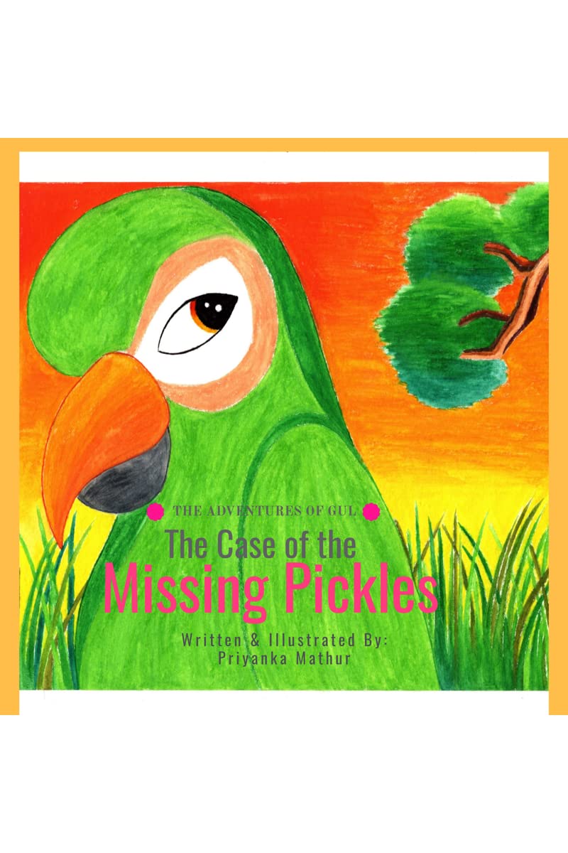 The Case of the Missing Pickles : The Adventures of Gul by Priyanka ...